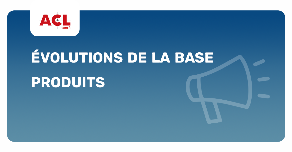 Evolution de la base produits - ACLsanté