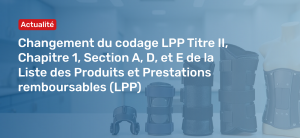 Changement du codage LPP Titre II, Chapitre 1, Section A, D, et E de la ...